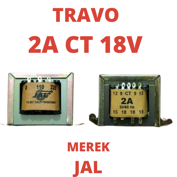 TRAFO 2A CT 18V 2AMP 2AMPERE 12V 12VOLT 18V 18VOLT 18V 18VOLT 12 15 18 ...