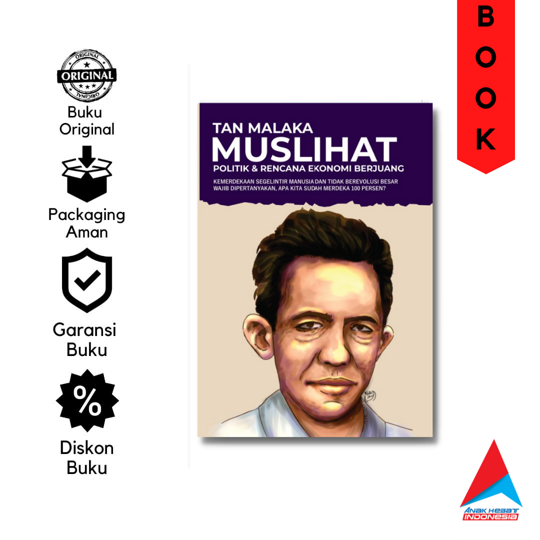 Muslihat, politik & rencana ekonomi berjuang : kemerdekaan segelintir ...