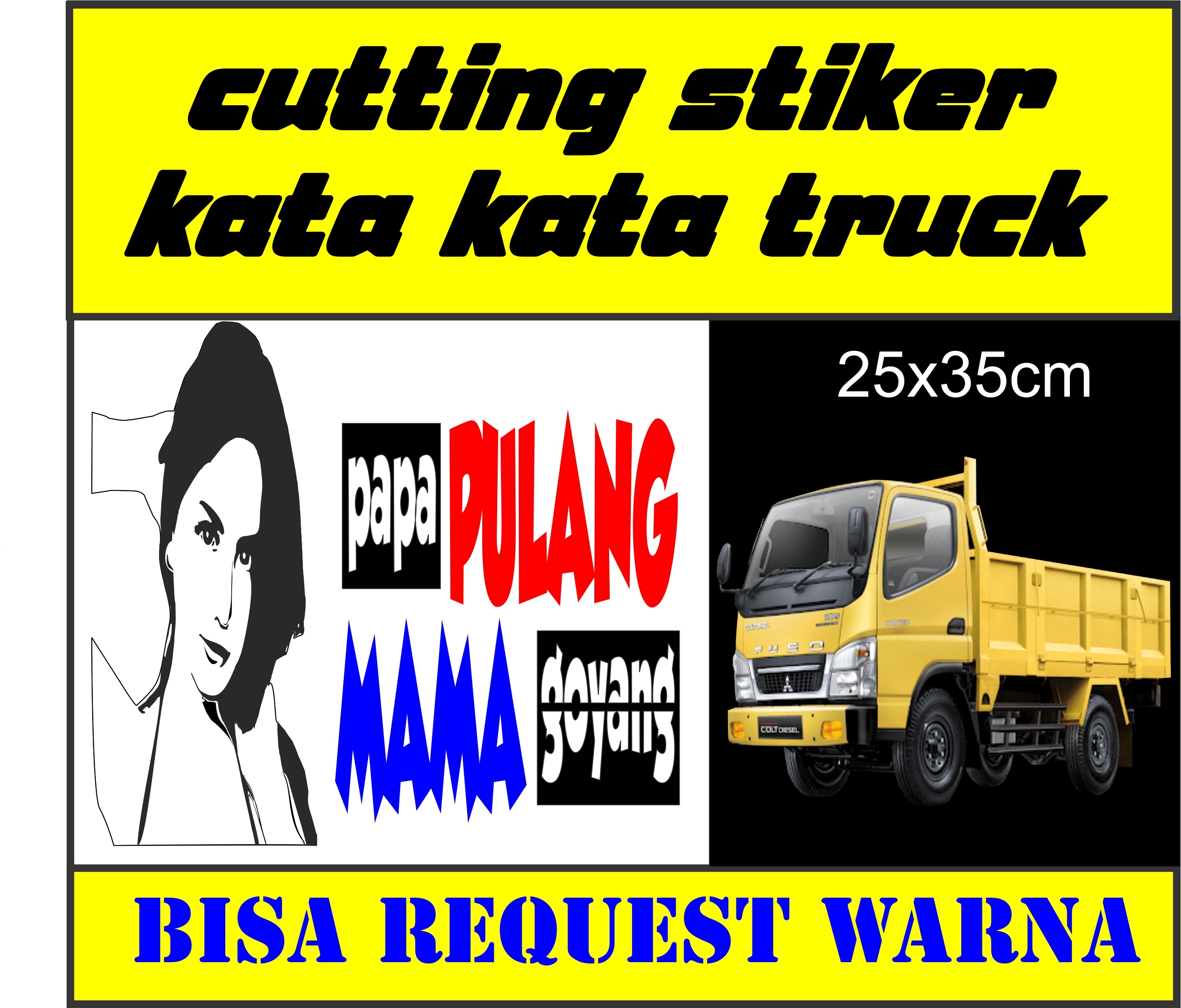 cutting sticker stiker kata kata truk papa pulang mama goyang bisa ...