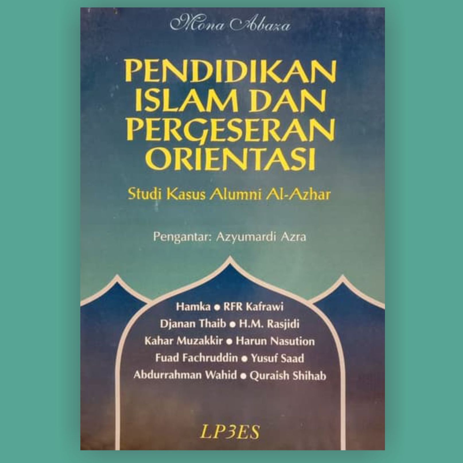Pendidikan Islam dan Pergeseran Orientasi - Studi Kasus Alumni Al-Azhar ...