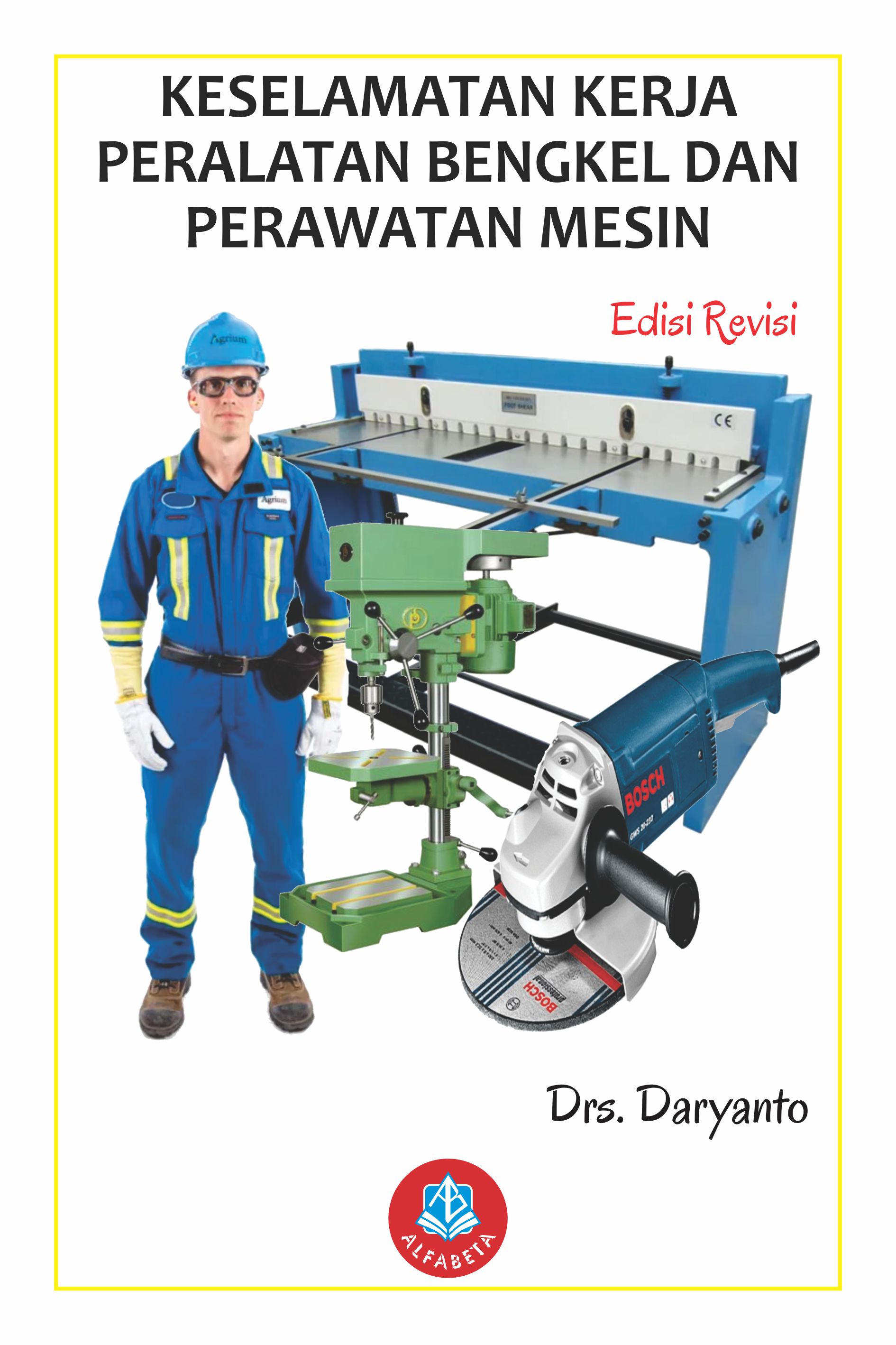 Keselamatan Kerja Peralatan Bengkel dan Perawatan Mesin - Edisi Revisi ...