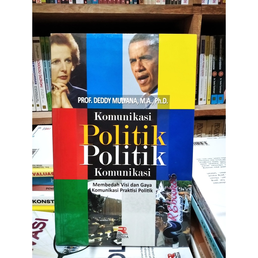 KOMUNIKASI POLITIK POLITIK KOMUNIKASI PENULIS PROF. DEDDY MULYANA ...