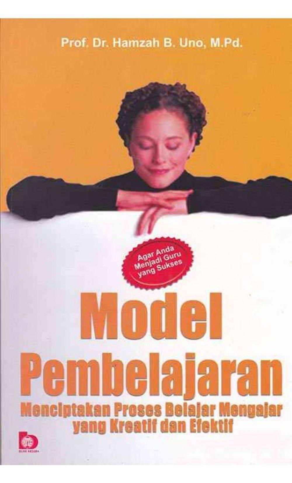 Buku Model Pembelajaran Menciptakan Proses Belajar Mengajar yang ...
