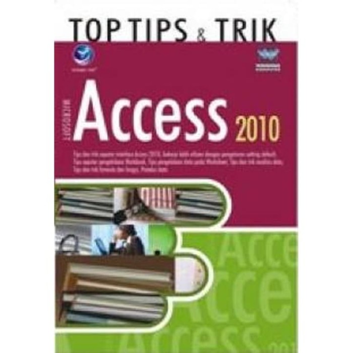 Buku Top Tips And Trik Microsoft Office Access 2010 Untuk Pemula Lazada Indonesia