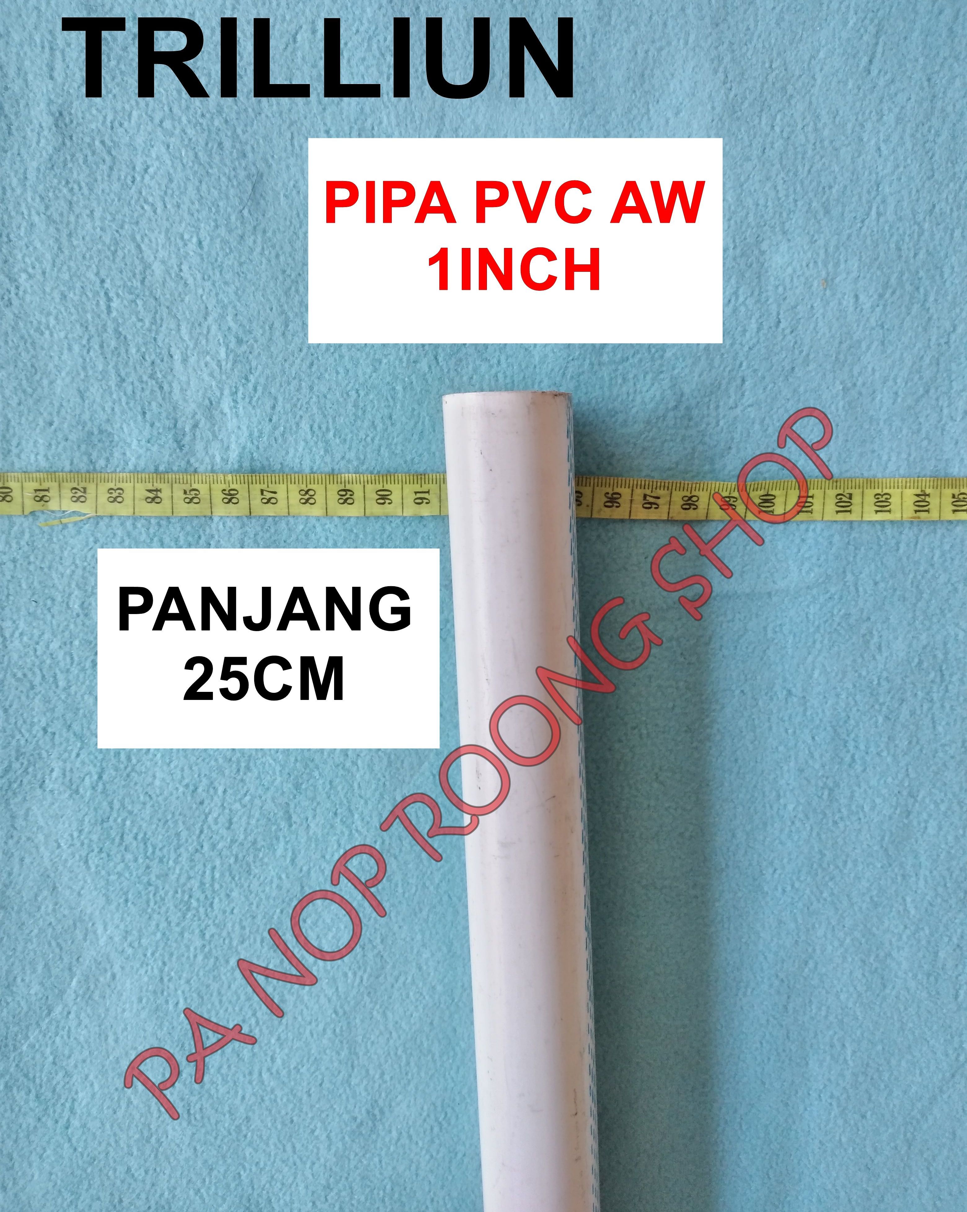 pipa PVC 1 INCH AW TRILLIUN PUTIH PANJANG 25 CM | Lazada Indonesia