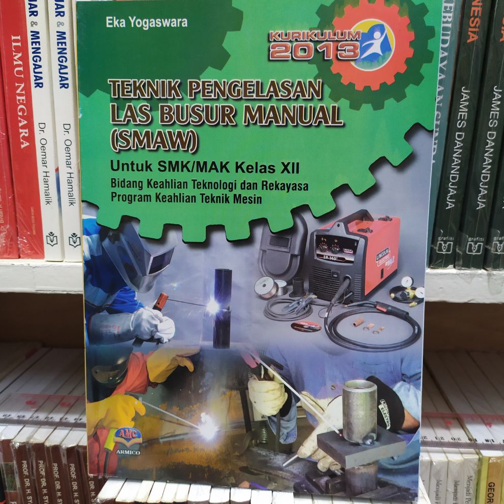 TEKNIK PENGELASAN LAS BUSUR MANUAL ( SMAW) KELAS XII | Lazada Indonesia