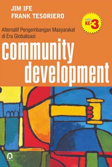 BUKU ORI COMMUNITY DEVELOPMENT - JIM IFE DAN FRANK TESORIERO - PUSTAKA ...