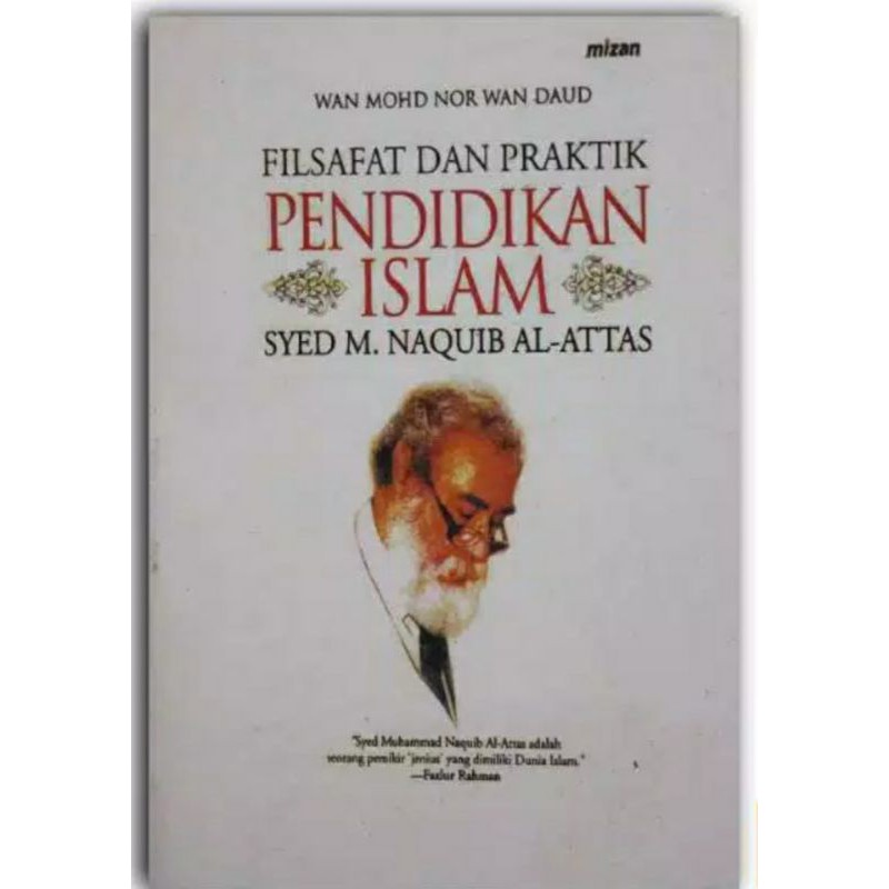 Filsafat dan Praktik Pendidikan Islam Syed M. Naquib Al-Attas - Wan ...