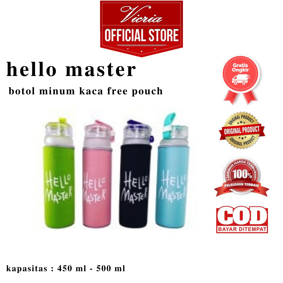 VICRIA BOTOL - HELLO MASTER BOTOL MINUM KACA + FREE POUCH 450 - 500 ML ...