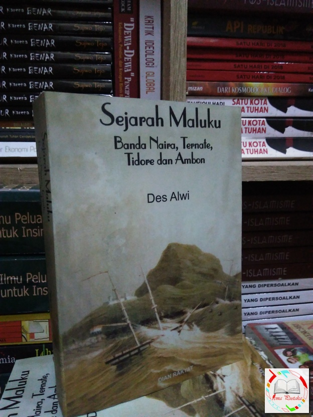 Sejarah Maluku - Banda Naira ternate Tidore Dan Ambon - Des Alwi ...