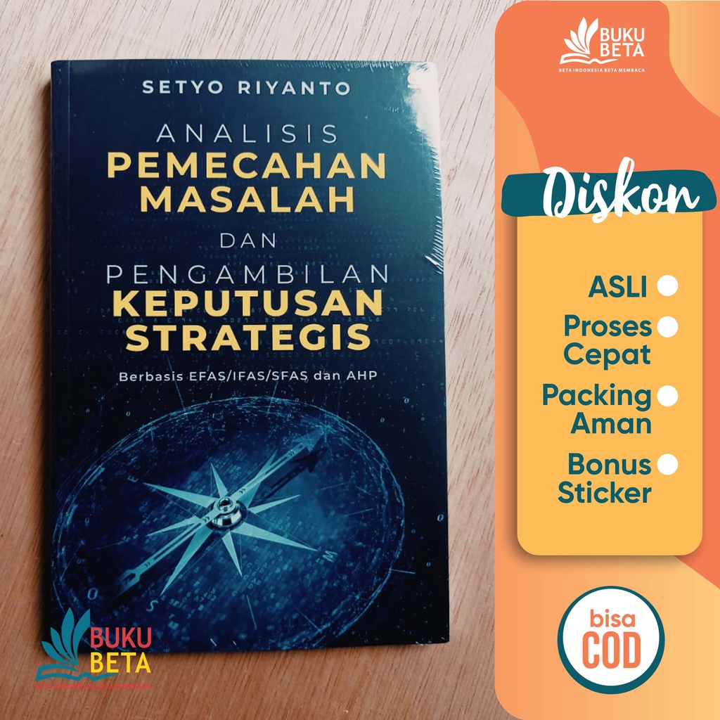 Buku Beta - Analisis Pemecahan Masalah dan Pengambilan Keputusan Strategis - Setyo Riyanto ...