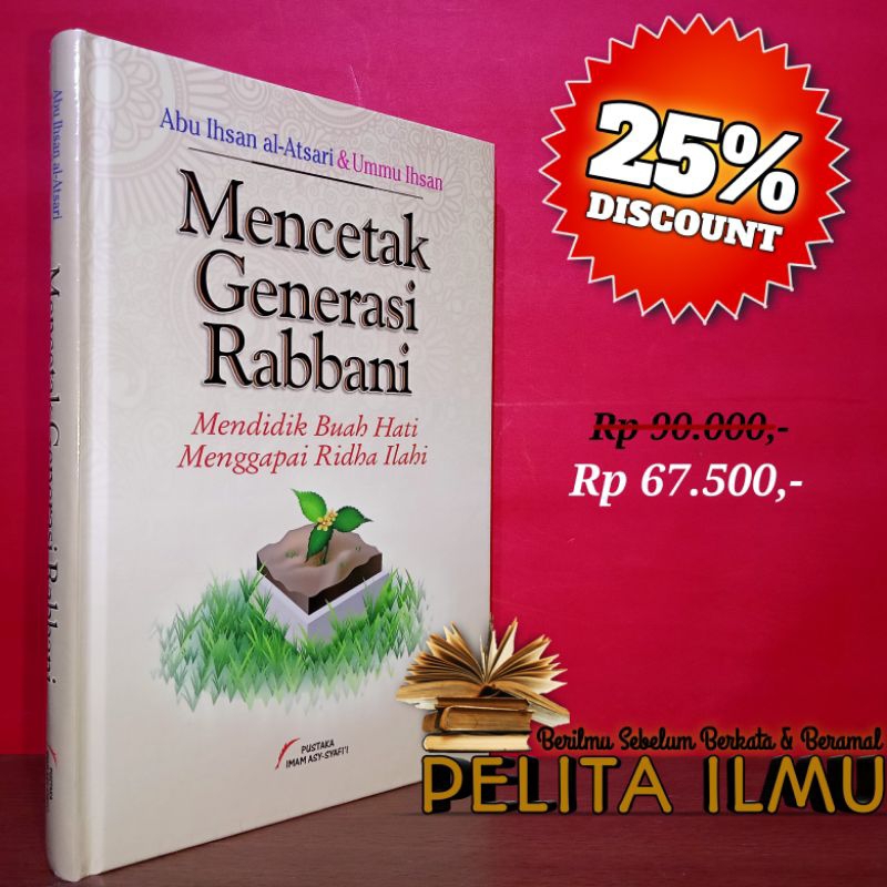 Buku Mencetak Generasi Rabbani - Mendidik Buah Hati Menggapai Ridha ...