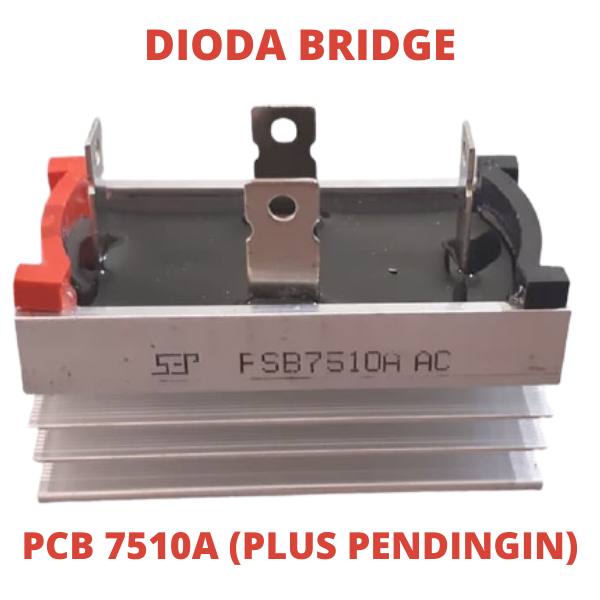 DIODA BRIDGE 75A KIPROK 7510A 7510 A PLUS PENDINGIN HEATSINK DIODE ...