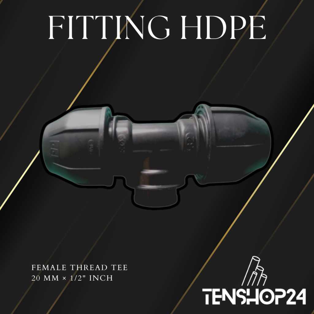 Fitting HDPE Female Thread Tee /Turunan Drat Dalam - 20mm x 1/2 ...