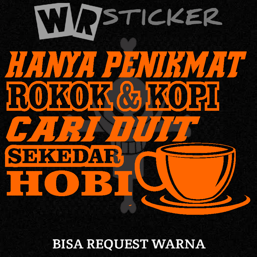 STICKER KATA KATA HANYA PENIKMAT ROKOK DAN KOPI MOBIL,TRUK,L300 CUTTING ...