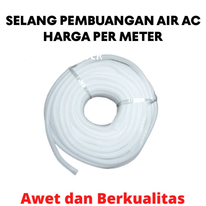 Selang AC Per Meter Selang Pembuangan Air AC Pipa Drain Flexible 5/8 ...