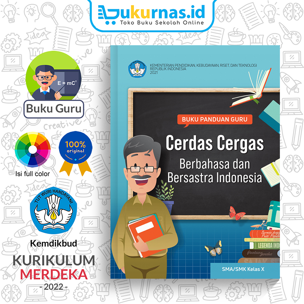 Buku Panduan Guru Cerdas Cergas Berbahasa dan Bersastra Indonesia untuk ...