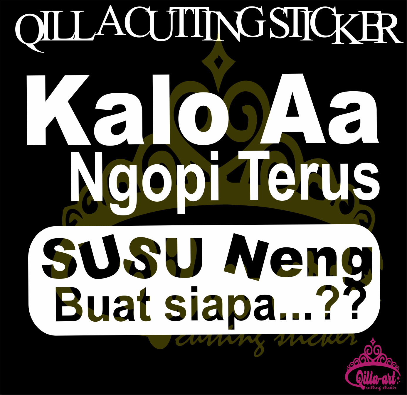 cutting sticker kata Kalo Aa Ngopi Terus Susu Neng Buat Siapa stiker pick up CUTTING STICKER ...
