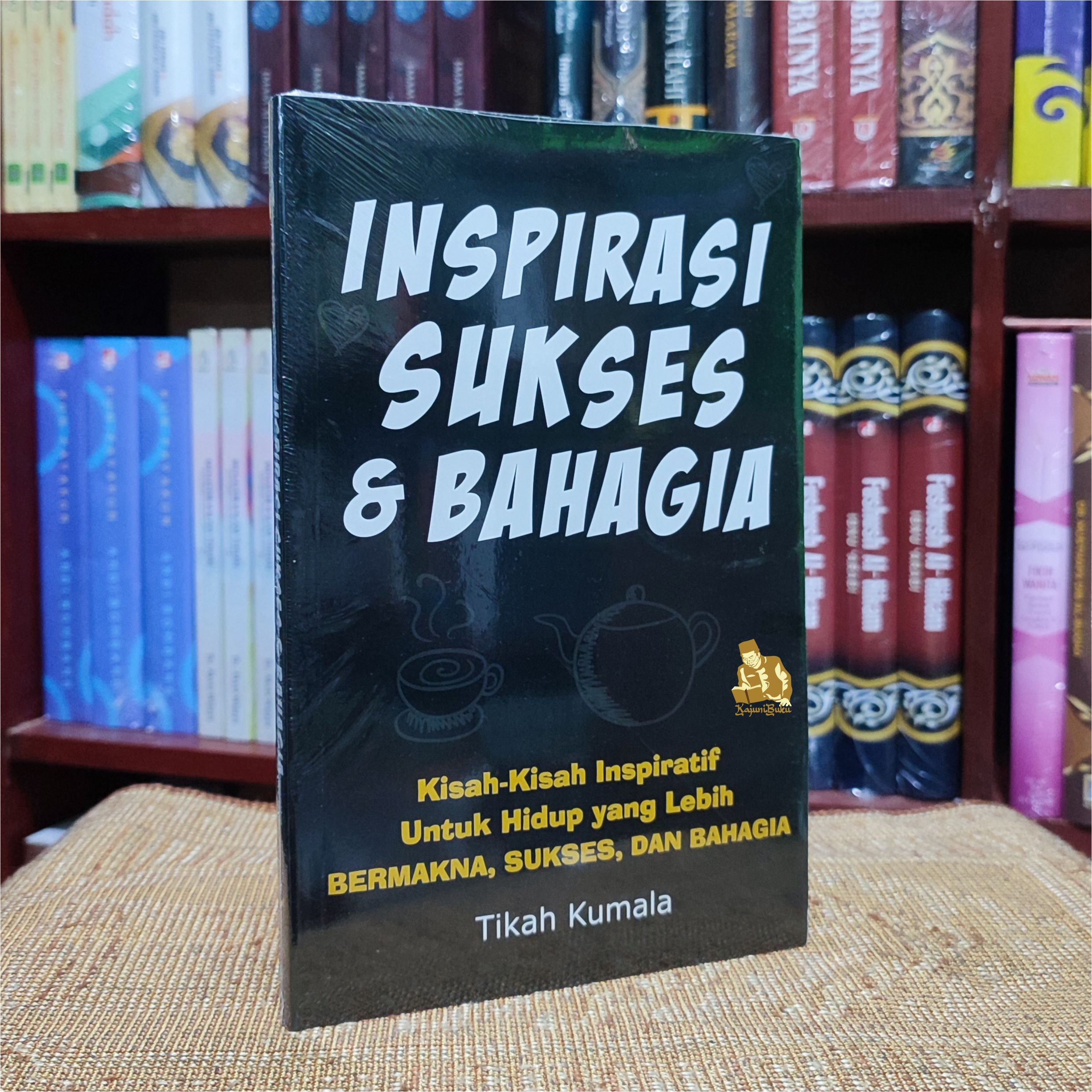 Buku Inspirasi Sukses Bahagia Kisah Kisah Inspiratif Untuk Hidup