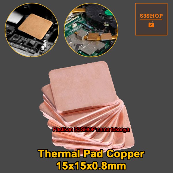 Thermal Pad Copper 15x15x0.8mm Tembaga Heatsink Radiator CPU GPU etc ...