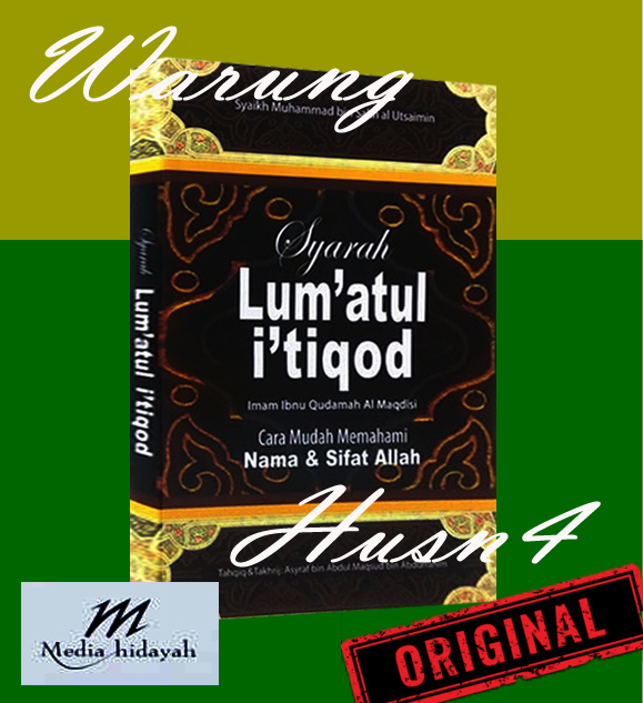 Buku Syarah Lumatul Itiqad Cara Mudah Memahami Nama Dan Sifat Allah ...