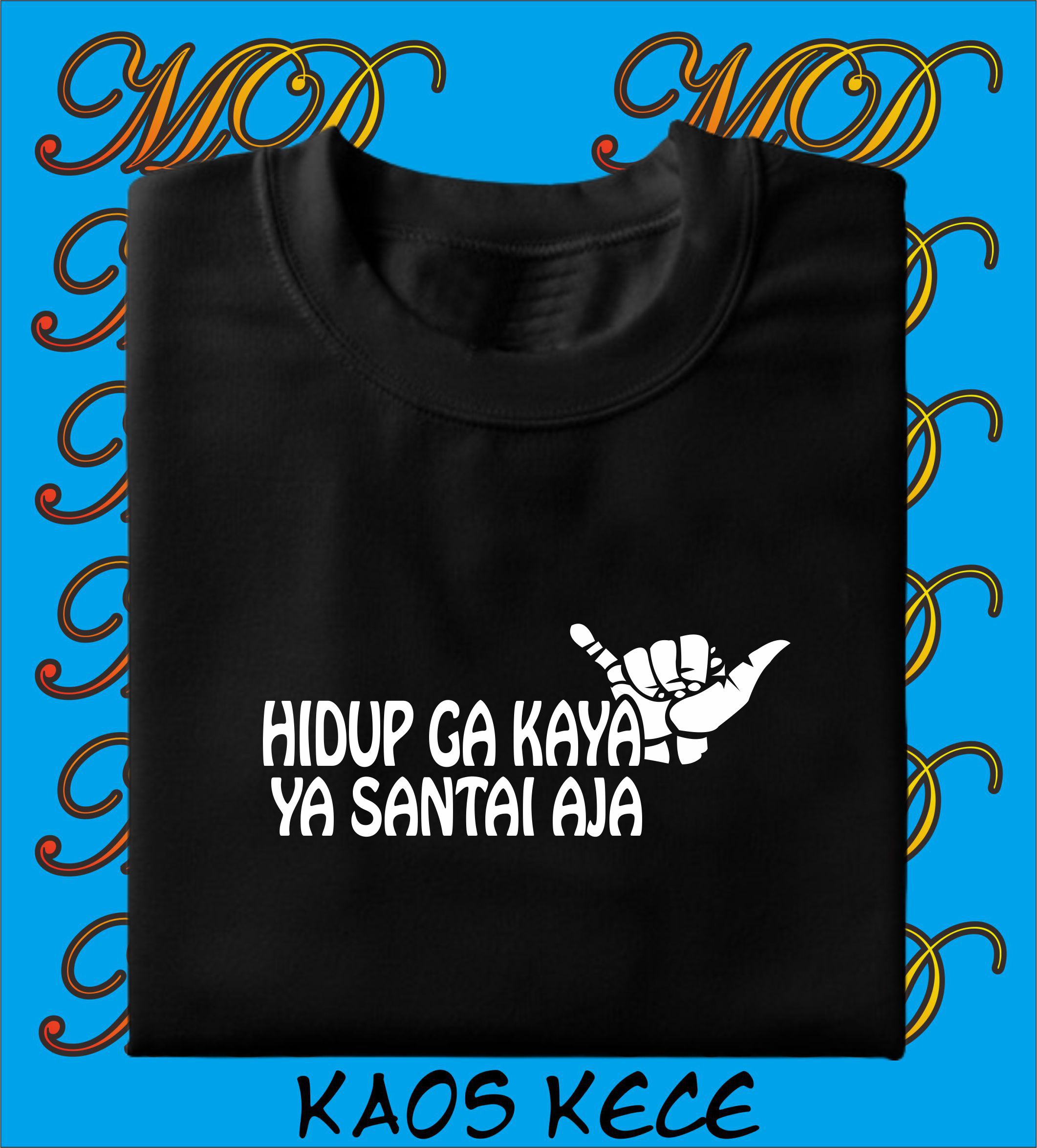 kaos hidup ga kaya ya santai aja. cocok untuk pria dan wanita.Motif ...