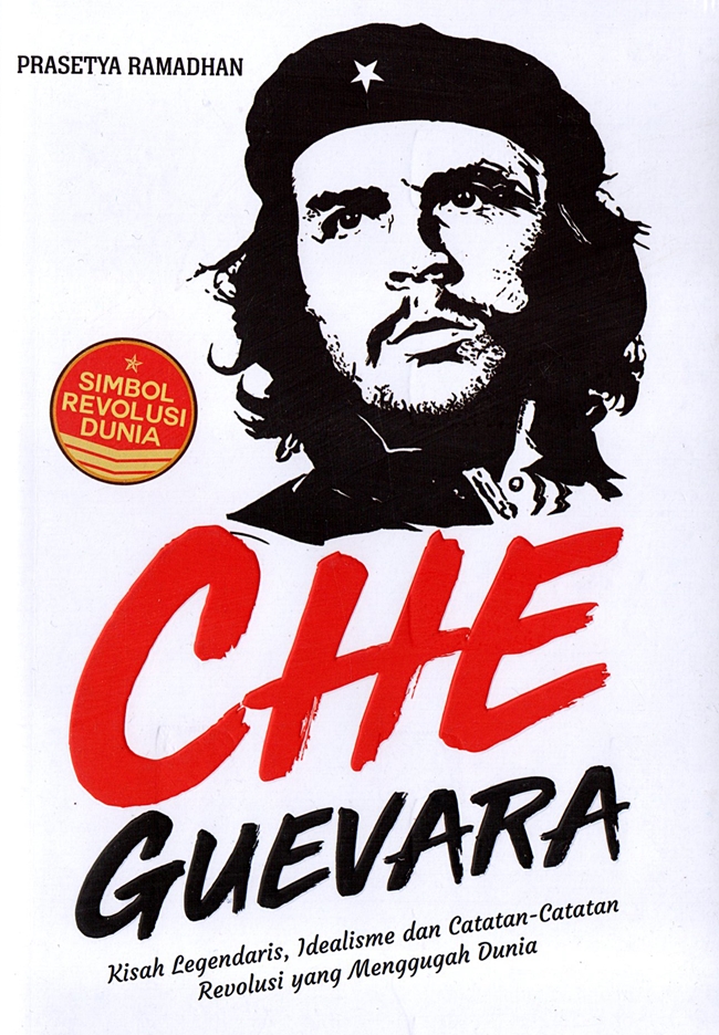 Che Guevara : Kisah Legendaris, Idealisme&Catatan Catatan | Lazada Indonesia